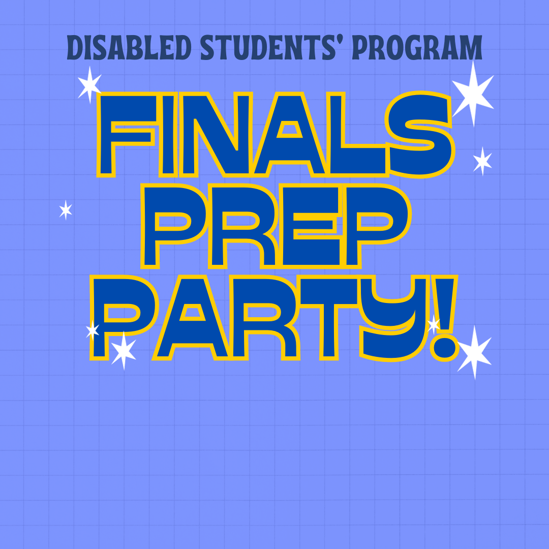 Finals Prep Party | Disabled Students Program